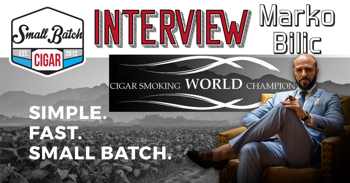 Interview with Marko Bilic of the Cigar Smoking World Championship ...