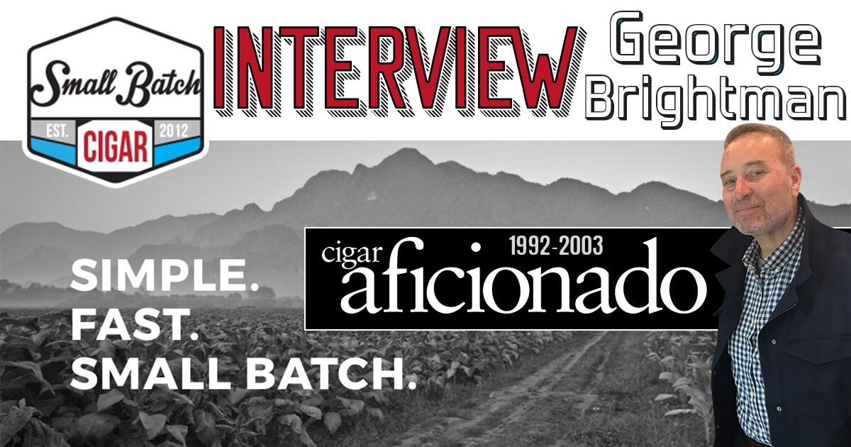 Interview with George Brightman (Cigar Aficionado 1992-2003) | Best Online Cigar Shopping ...