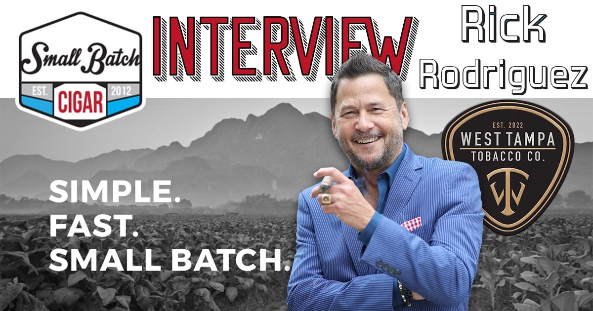 Interview with West Tampa Tobacco Co (Rick Rodriguez) | Best Online ...