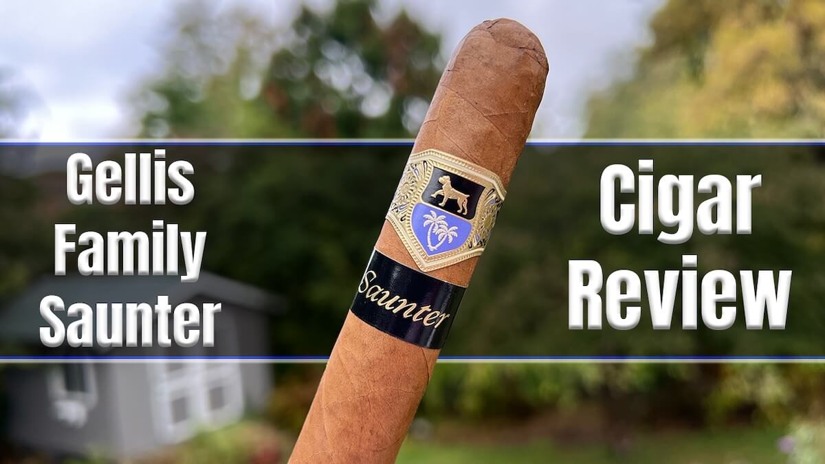 Gellis Family Saunter Review (Video) | Best Online Cigar Shopping ...
